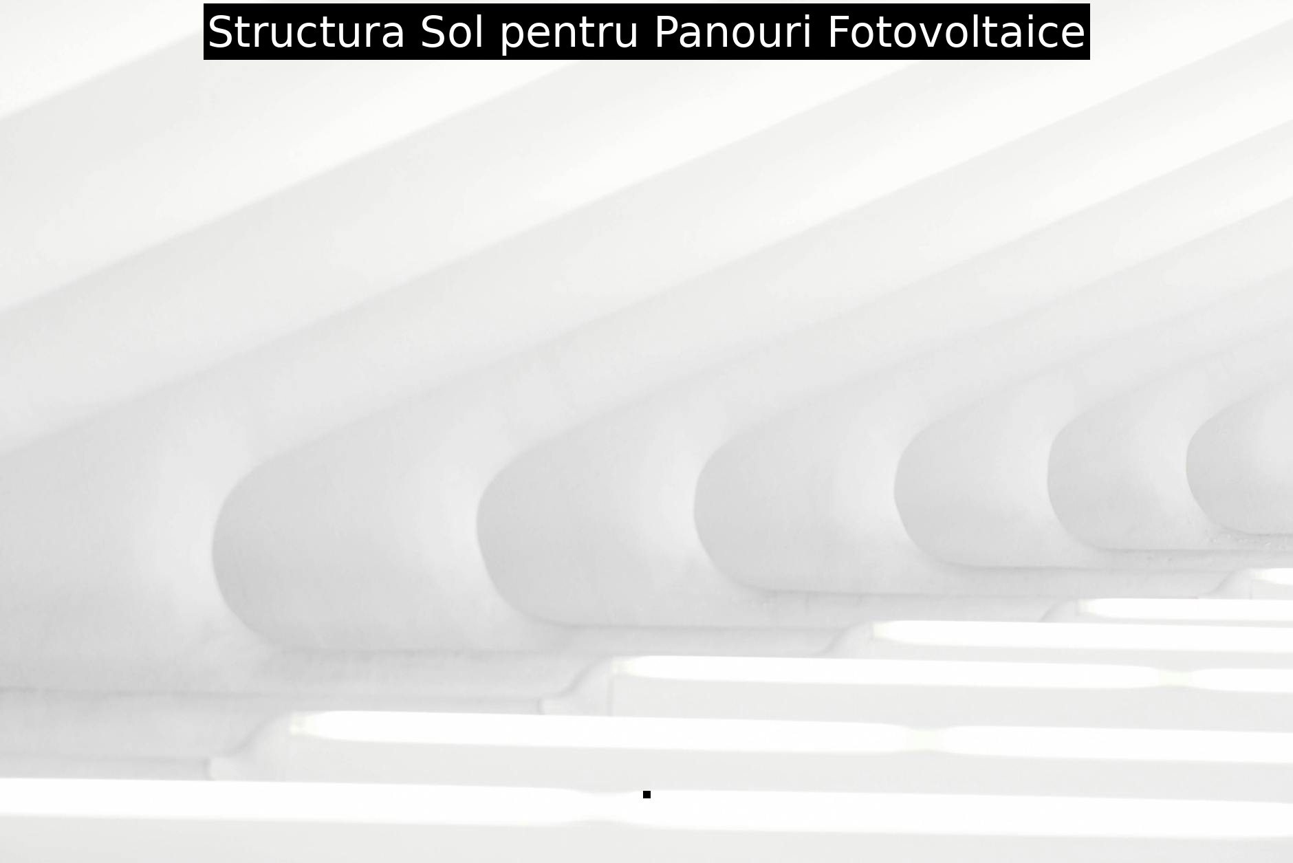 Structura Sol pentru Panouri Fotovoltaice - Panouri Fotovoltaice