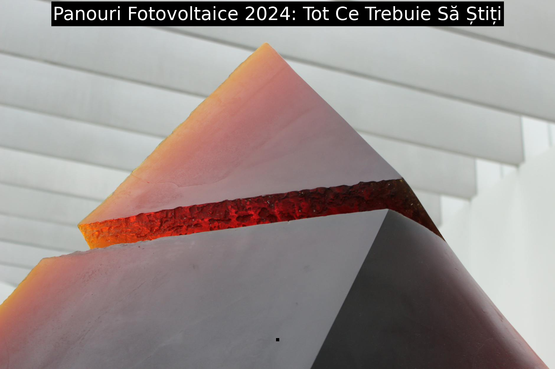 Panouri Fotovoltaice 2024: Tot Ce Trebuie Să Știți - Panouri Fotovoltaice